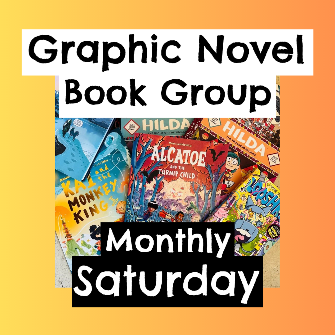 Graphic Novel Book Club - Monthly Saturdays - ages 7-11 – Pickled ...