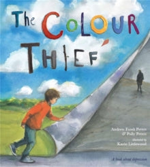 The Colour Thief by Andrew Fusek-Peters/ Illustrated by Karin Littlewo ...